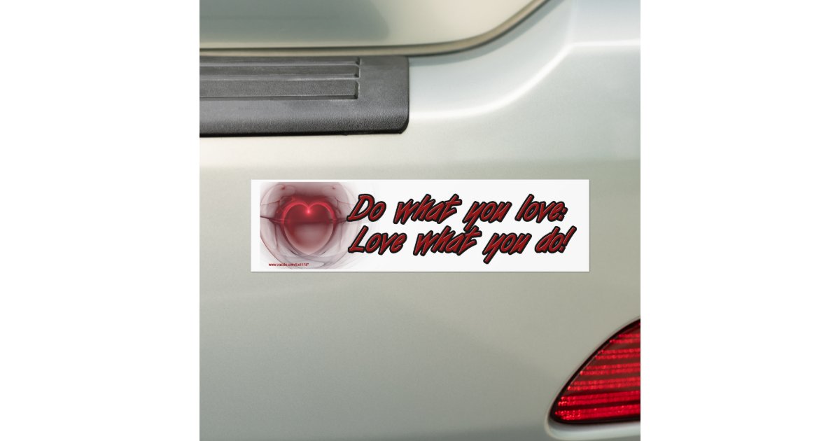 Do & Love Bumper Sticker | Zazzle