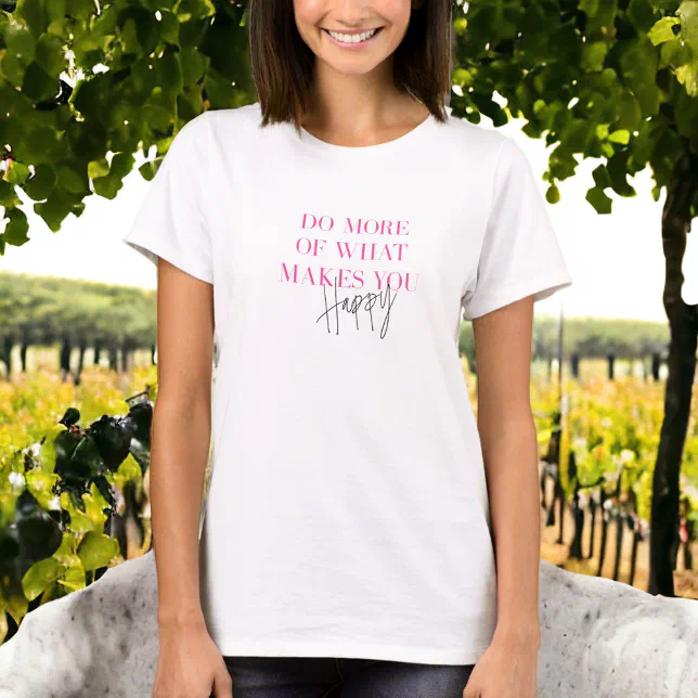 Do More Happy Inspirational Positive Message T-Shirt | Zazzle