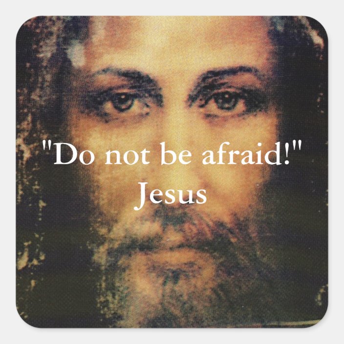 Do not be afraid - Image of Jesus Christ Sticker | Zazzle.com
