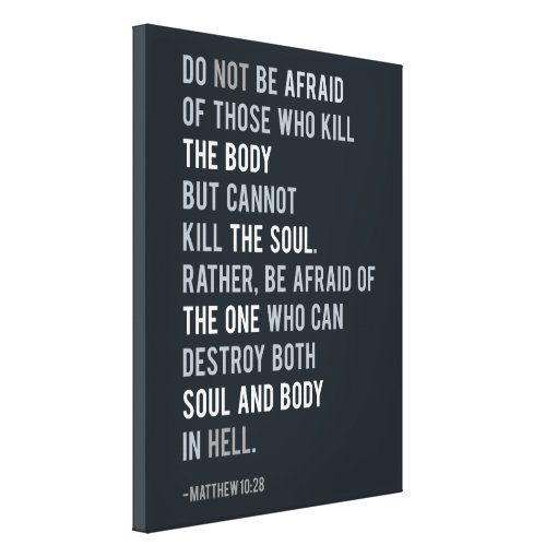 Do not be afraid Matthew 10:28 Bible Verse Canvas Print | Zazzle
