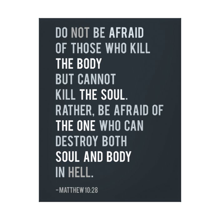 Do not be afraid Matthew 10:28 Bible Verse Canvas Print | Zazzle.com