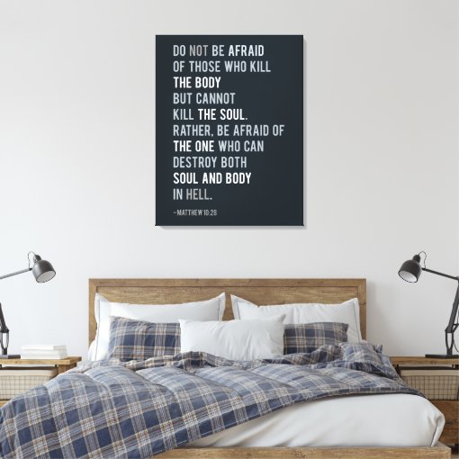 Do not be afraid Matthew 10:28 Bible Verse Canvas Print | Zazzle