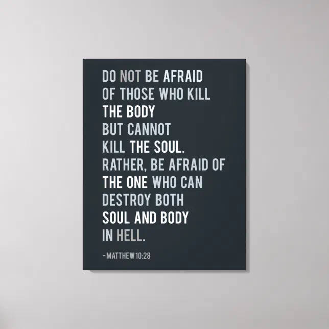 Do not be afraid Matthew 10:28 Bible Verse Canvas Print | Zazzle