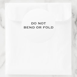 Do Not Bend Or Fold Classic Round Sticker | Zazzle