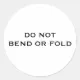 Do Not Bend Or Fold Classic Round Sticker | Zazzle