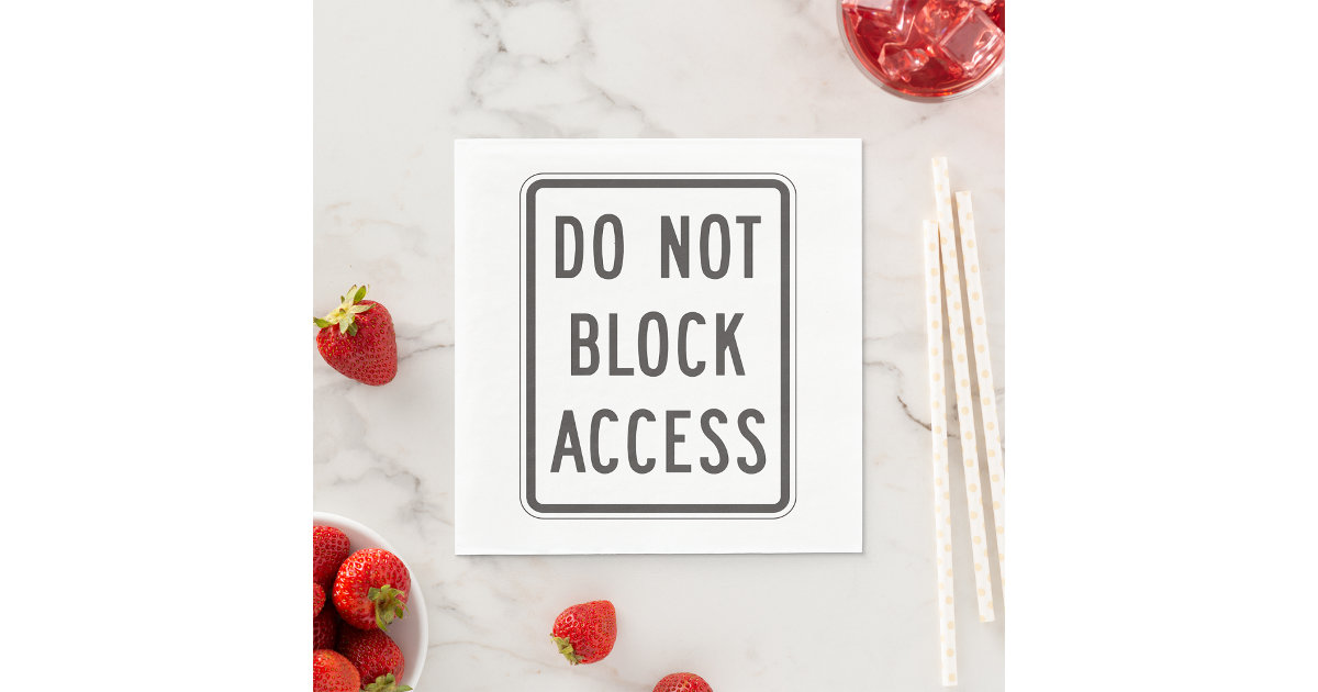 Do Not Block Access Sign Paper Napkins | Zazzle