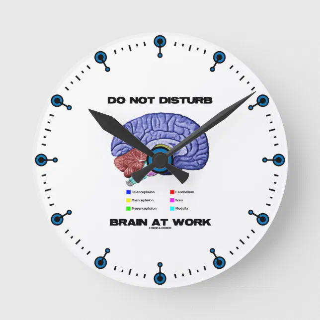 Do Not Disturb Brain At Work (Anatomical Humor) Round Clock | Zazzle