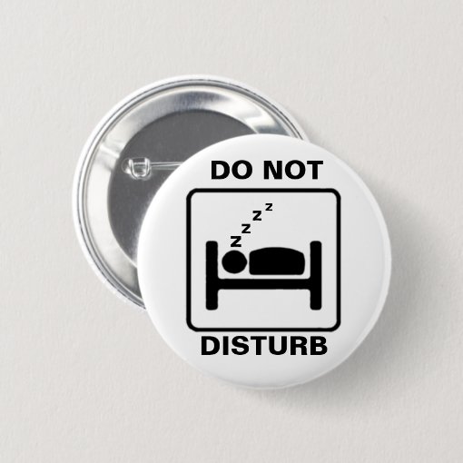 DO NOT DISTURB | BUTTON | Zazzle