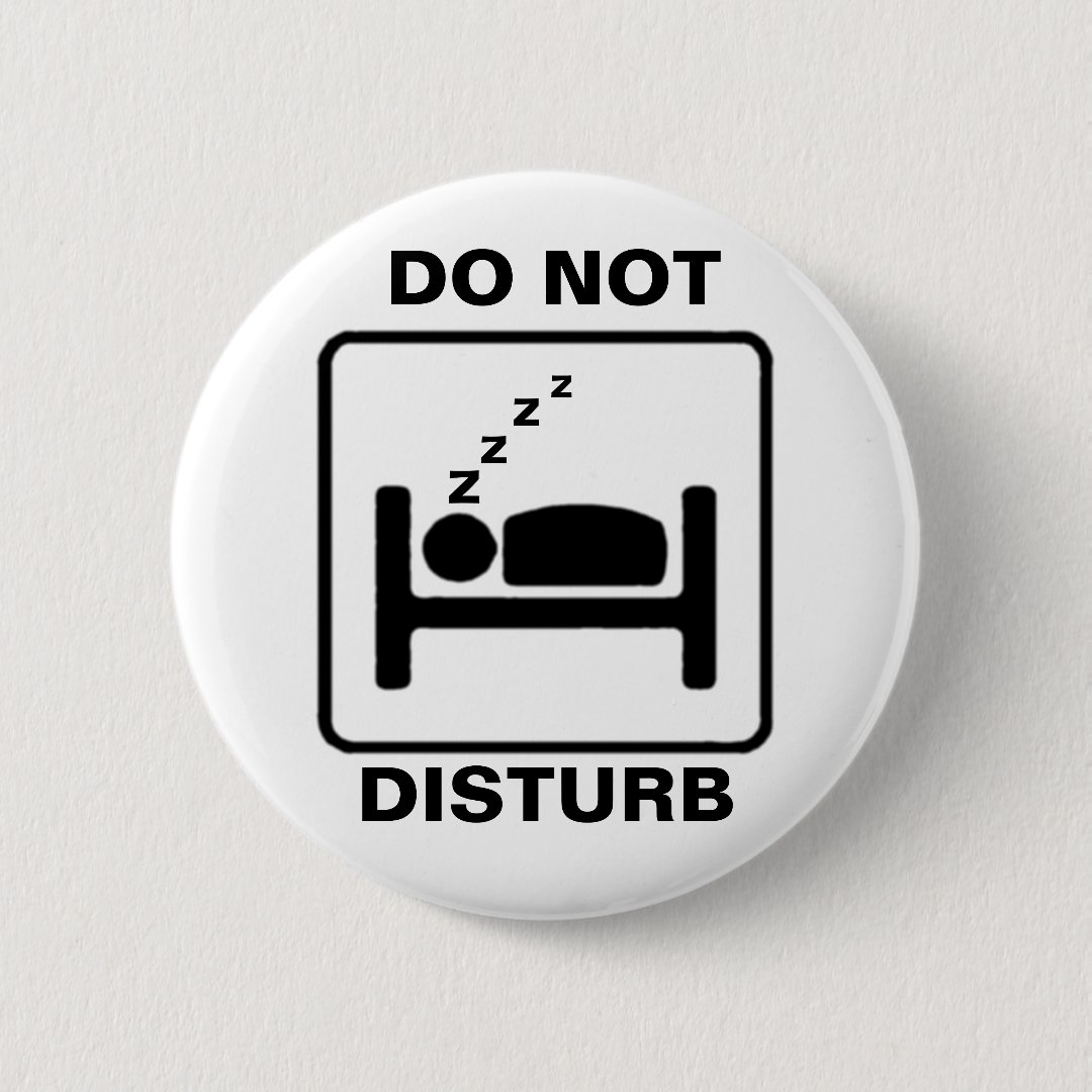 DO NOT DISTURB | BUTTON | Zazzle