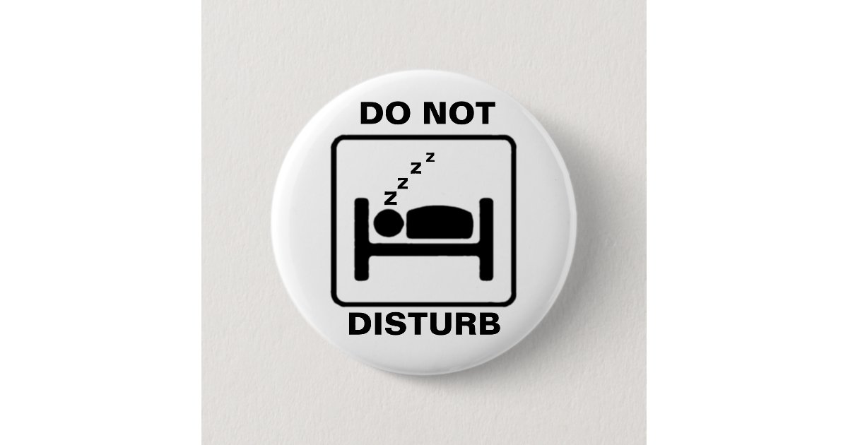 DO NOT DISTURB | BUTTON | Zazzle
