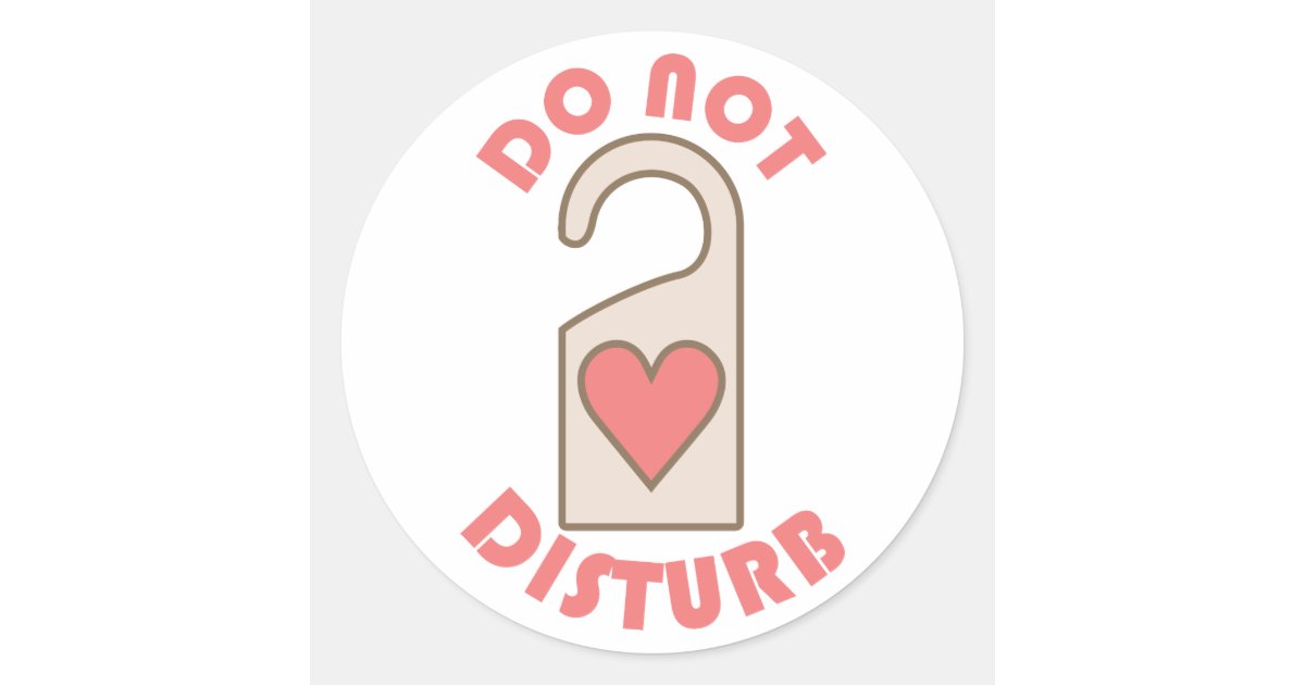Do Not Disturb Classic Round Sticker | Zazzle