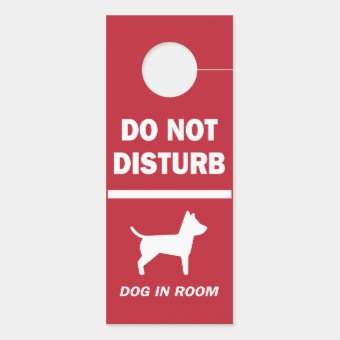 Do Not Disturb Dog in Hotel Room Warning Door Hanger | Zazzle