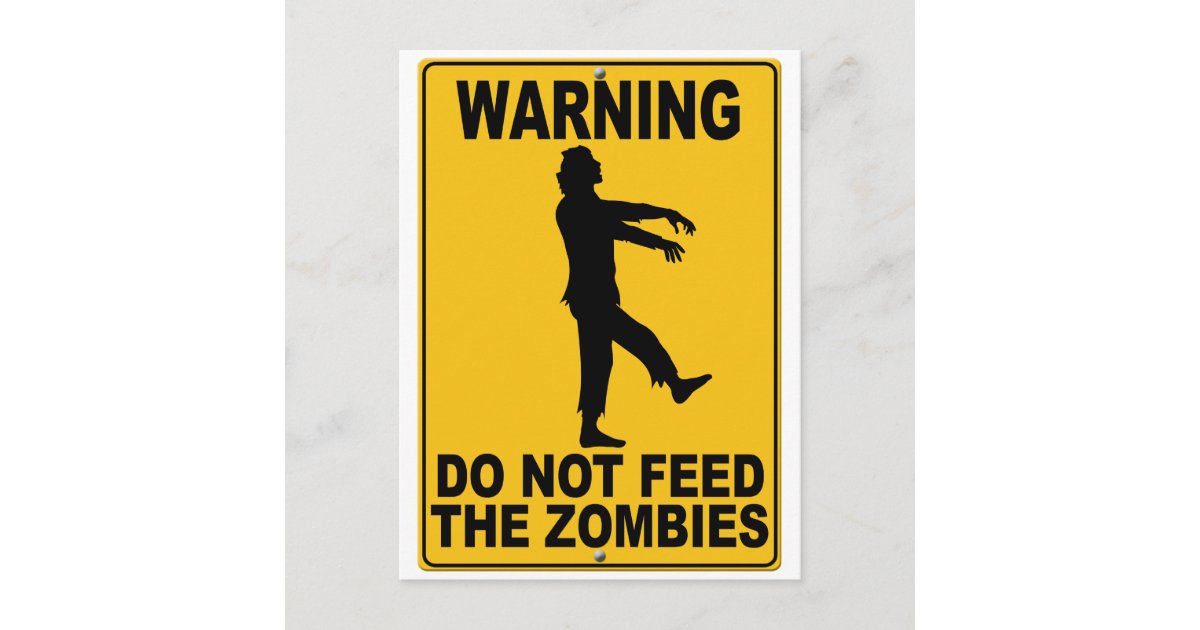 Do Not Feed the Zombies Postcard | Zazzle
