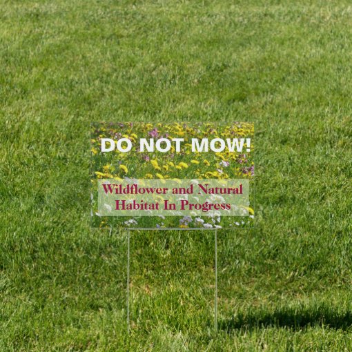 Do Not Mow Wildflower and Natural Habitat Sign | Zazzle