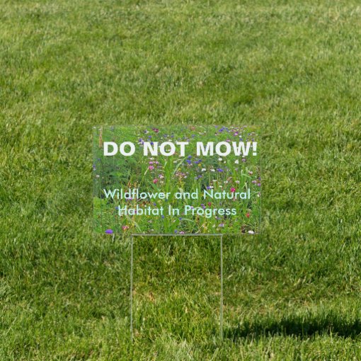 Do Not Mow Wildflower and Natural Habitat Sign | Zazzle