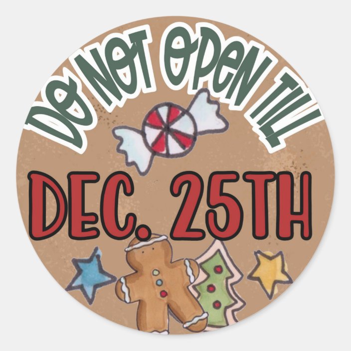 Do Not Open Till Dec. 25th Sticker | Zazzle.com