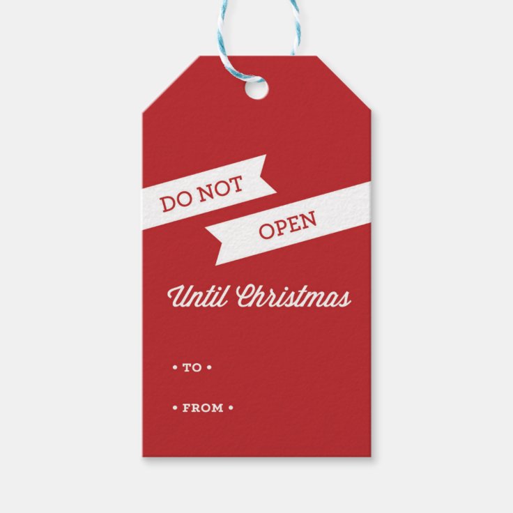 DO NOT OPEN UNTIL CHRISTMAS Gift Tags | Zazzle