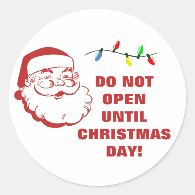 Do Not Open Until Christmas Santa Warning Quote Classic Round Sticker ...