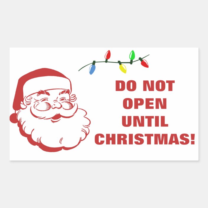 Do Not Open Until Christmas Santa Warning Rectangular Sticker | Zazzle.com