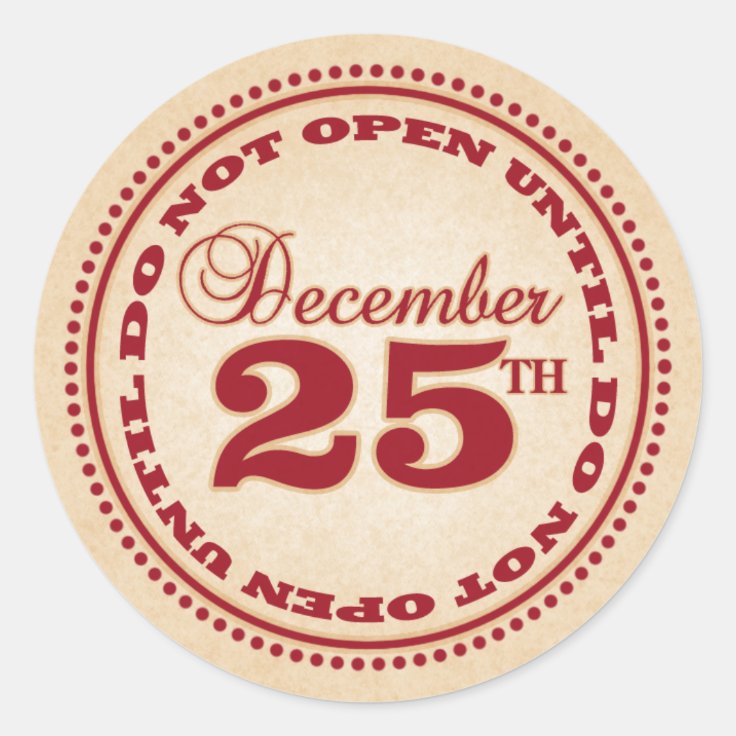 Do Not Open Until Christmas Stickers | Zazzle