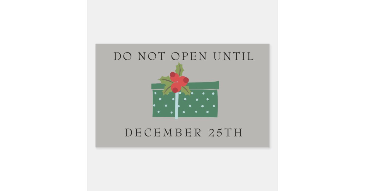 Do not open until Dec 25th Labels | Zazzle