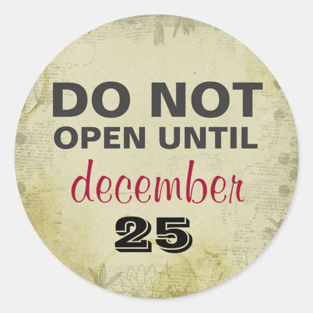 DO NOT Open Until December 25 Gift Stickers | Zazzle