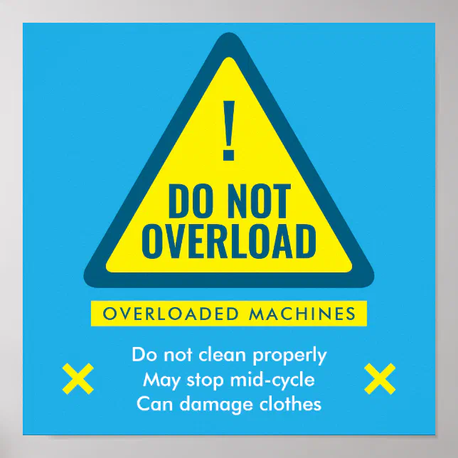 Do Not Overload Laundromat Warning Sign Poster | Zazzle
