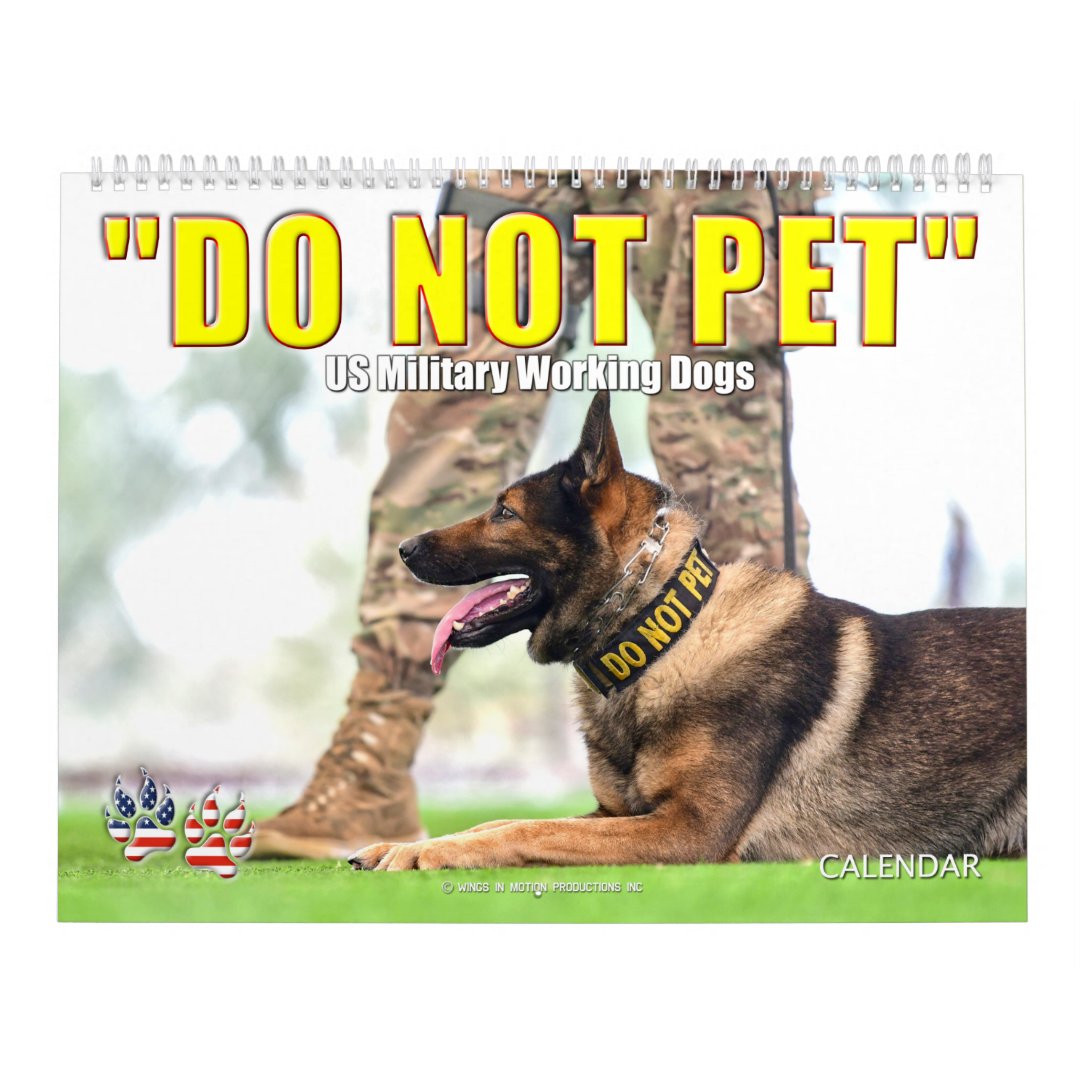 “DO NOT PET” - US Military Working Dogs Calendar | Zazzle