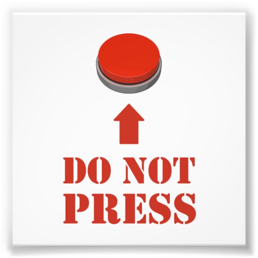 Do Not Press the Red Button Photo Print | Zazzle