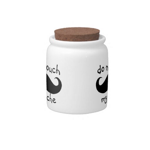 Do Not Touch My Stache Candy Jar | Zazzle