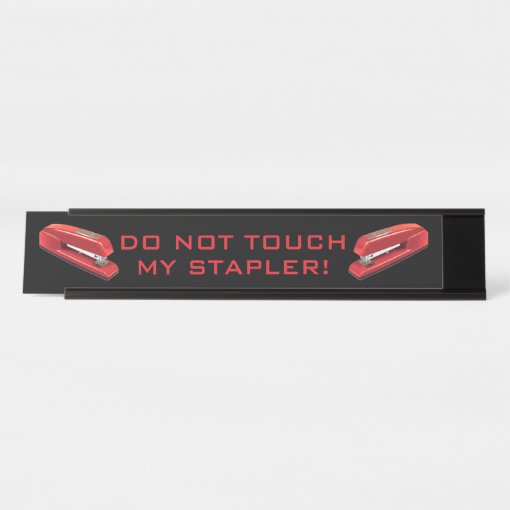 Do Not Touch My Stapler Desk Name Plate | Zazzle