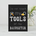 Do Not Touch My Tools or My Daughter Funny Meme Invitation | Zazzle