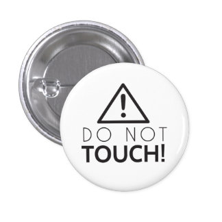 Do Not Touch Buttons & Pins | Zazzle