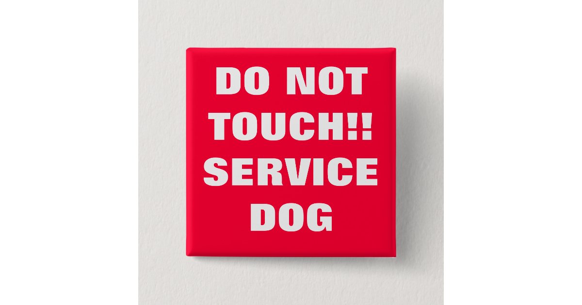 DO NOT TOUCH SERVICE DOG BUTTON | Zazzle