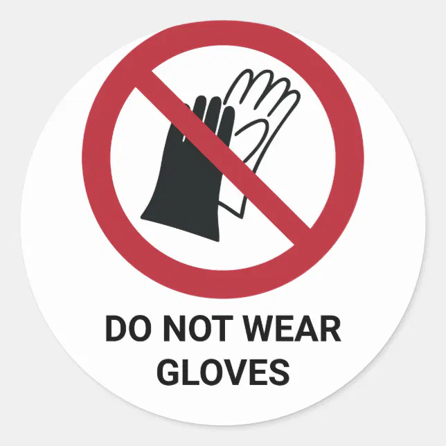 Do Not Wear Gloves, Prohibition Sign Classic Round Sticker | Zazzle