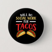 Do Social Work Tacos Social Work Tacos Button | Zazzle