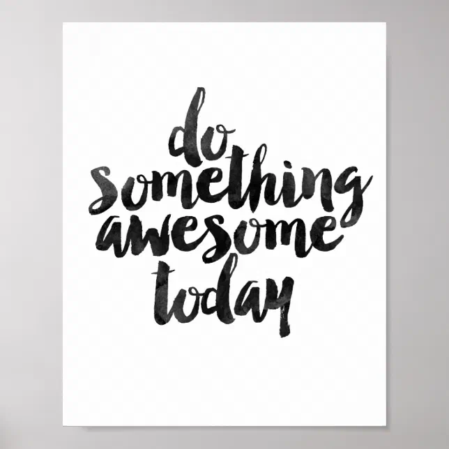 Do Something Awesome Today Poster | Zazzle
