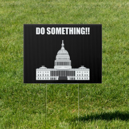 Do Something!! Congress Must Act Now Anti-Trump Sign | Zazzle