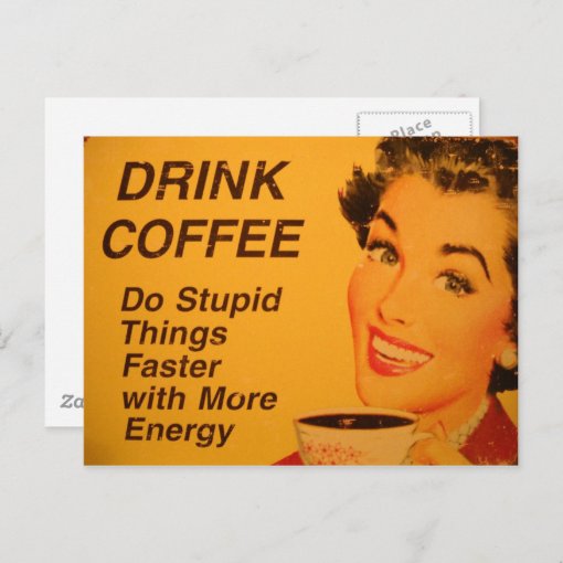 Do Stupid Things Faster Coffee Postcard | Zazzle