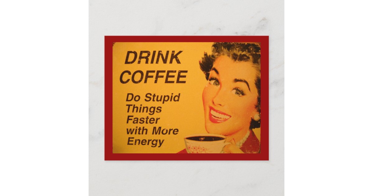 Do Stupid Things Faster Postcard | Zazzle