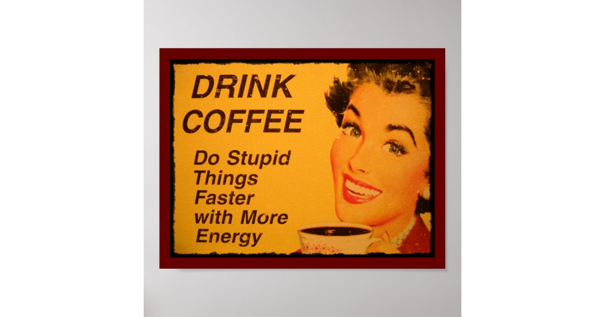 Do Stupid Things Faster Poster | Zazzle