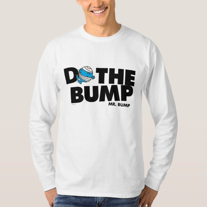 Do The Bump | Mr. Bump T-Shirt | Zazzle.com