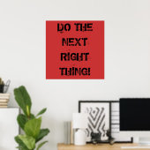 DO THE NEXT RIGHT THING! Poster | Zazzle