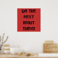 DO THE NEXT RIGHT THING! Poster | Zazzle