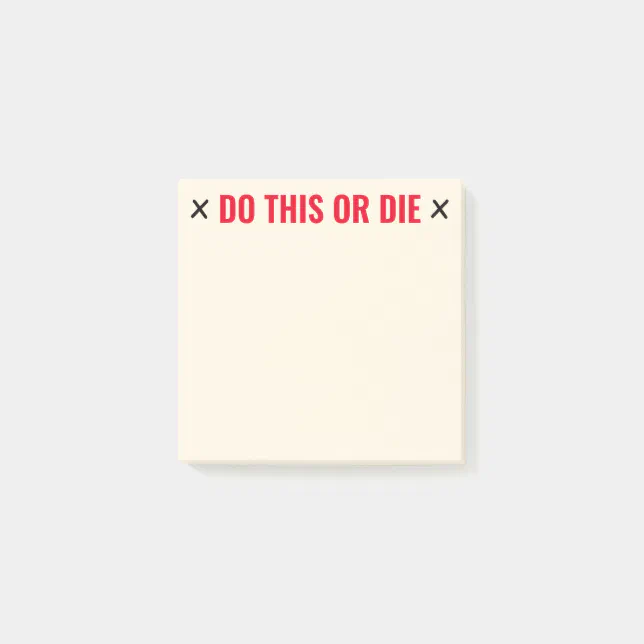 Do This or Die Funny Post-it Notes | Zazzle