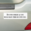 Do unto others... bumper sticker | Zazzle