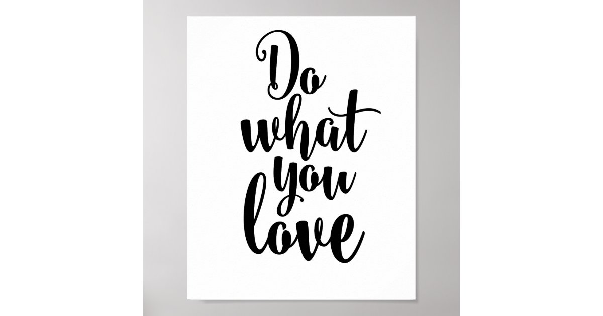 Do what you love poster | Zazzle