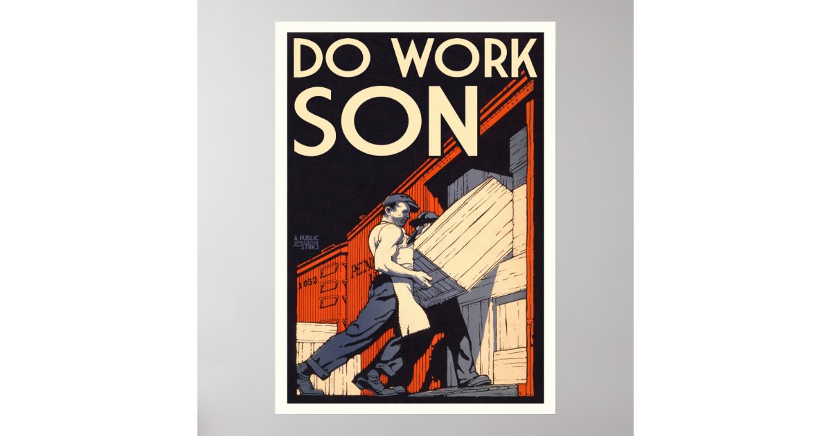 do work son poster | Zazzle
