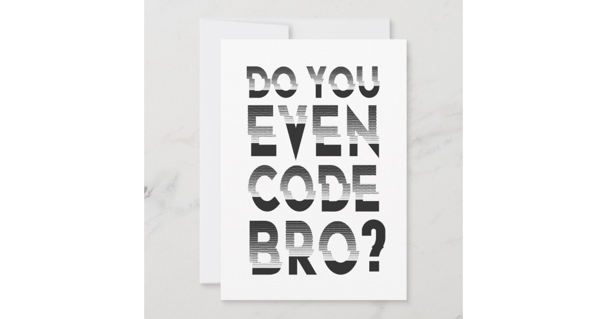 Do You Even Code Bro Funny Programmer Invitation Zazzle