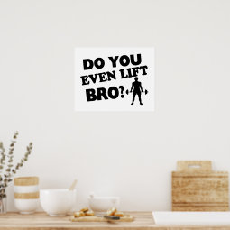 Do You Even Lift Bro? Poster | Zazzle